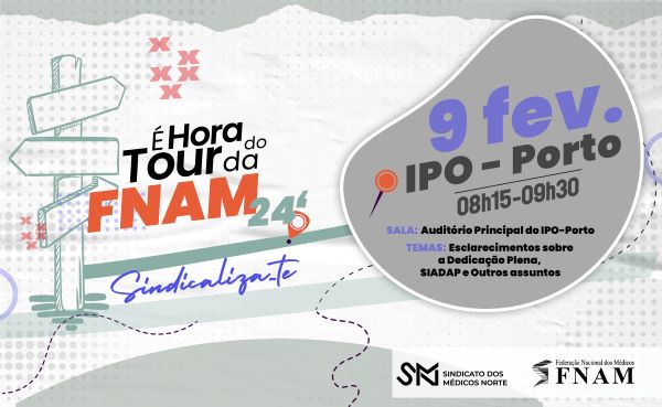 Tour da FNAM 24′ no IPO - Sindicato dos Médicos do Norte